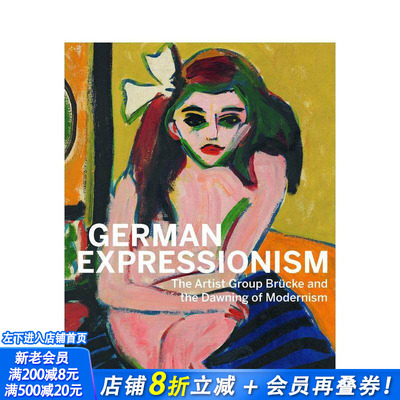 【预售】德国表现主义：布吕克艺术家团体与现代主义的曙光 German Expressionism 原版英文艺术画册画集 正版进口书
