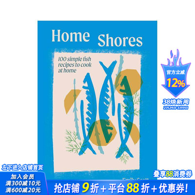 【预售】家宴海鲜志：100道家常鱼料理 Home Shores : 100 Simple Fish Recipes to Cook at Home 原版英文餐饮美食 正版进口书