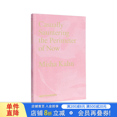 【现货】英文原版 米莎·卡恩：漫步徘徊 Casually Sauntering the Perimeter of Now, Misha Kahn工业产品设计正版进口书画册