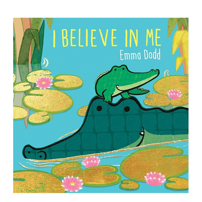 【现货】英文原版 我相信我自己 I Believe in Me 精装艺术插画绘本 培养自信 Emma Dodd 儿童英语图画故事 进口图书 善优童书