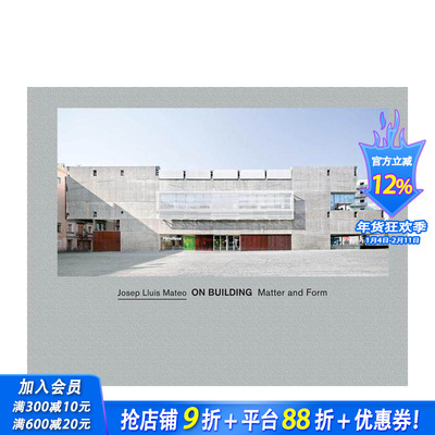 【预售】何塞普·路易斯·马特奥论建筑的物质与形式 Josep Lluis Mateo on Building Matter and Form英文建筑设计 正版进口书