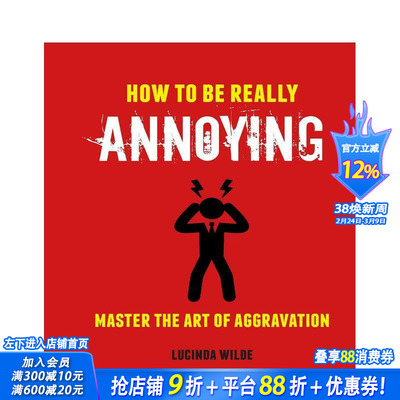 【现货】如何成为令人讨厌的人How to Be Really Annoying: Master the art of aggravation惹人讨厌方法指南英文原版