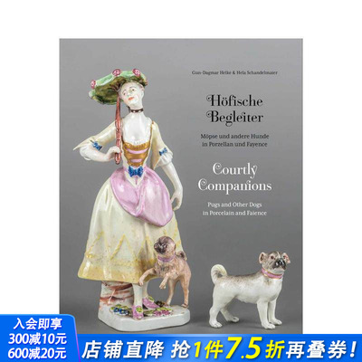 【预售】宫廷伴侣：瓷器和陶器中的巴哥犬及其他犬类（宫廷收藏） Courtly Companions 原版英文艺术画册画集 正版进口书
