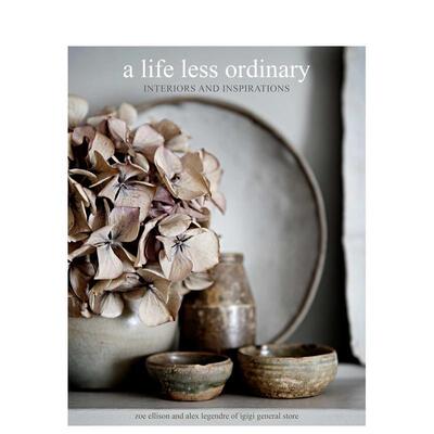 【现货】不平凡的生活:室内装修和灵感 A Life Less Ordinary: Interiors and inspirations 原版英文室内设计装饰