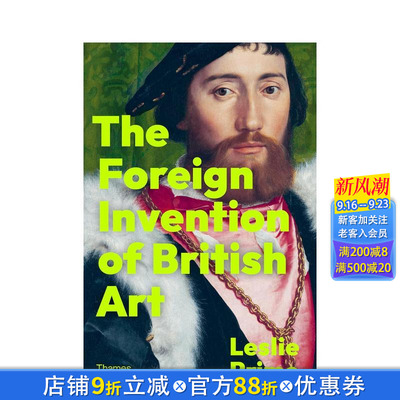 【现货】英国艺术的外来基因：从文艺复兴到启蒙运动 The Foreign Invention of British Art 原版英文艺术画册画集 正版进口书
