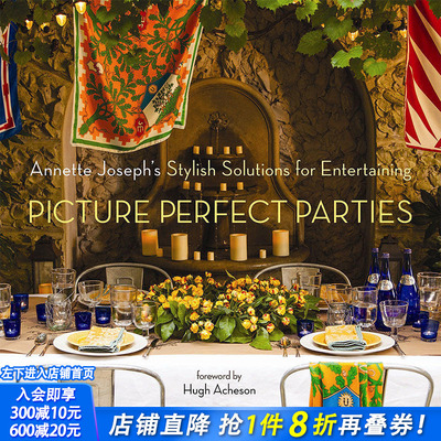 【现货】Picture Perfect Parties，*美派对 英文原版图书籍进口正版 Annette Joseph，Hugh Acheson 生活综合