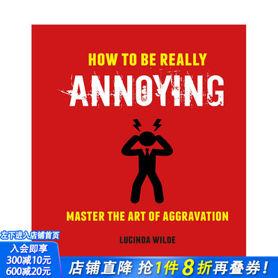 【现货】如何成为令人讨厌的人How to Be Really Annoying: Master the art of aggravation惹人讨厌方法指南英文原版