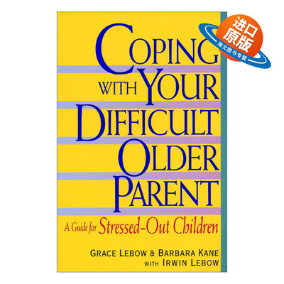 英文原版 Coping with Your Difficult Older Parent 如果父母老后难相处 如何陪伴他们走过晚年 而不再彼此伤害 进口英语原版书籍