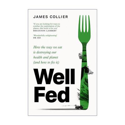 英文原版 Well Fed 吃得太好也是错 现代饮食带来的危害 James Collier 英文版 进口英语原版书籍