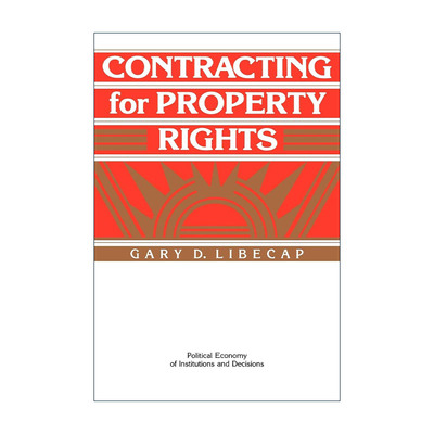 英文原版 Contracting for Property Rights 产权的缔约分析 加里·D.利贝卡普 英文版 进口英语原版书籍