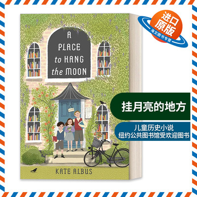 英文原版 A Place to Hang the Moon 挂月亮的地方 儿童历史小说 Kate Albus 英文版 进口英语原版书籍