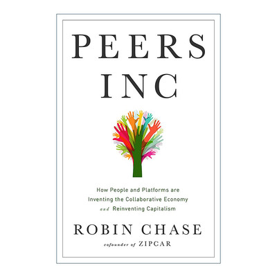 英文原版 Peers Inc 共享经济 重构未来商业新模式 精装 英文版 进口英语原版书籍