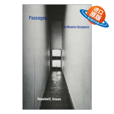 英文原版 Passages in Modern Sculpture 现代雕塑的变迁 现当代雕塑理论 Rosalind E. Krauss 英文版 进口英语原版书籍