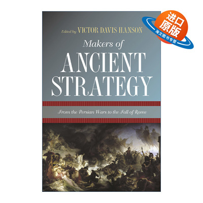 英文原版 Makers of Ancient Strategy 古代战略的制定者 从波斯战争到罗马衰落 历史 Victor Davis Hanson 英文版