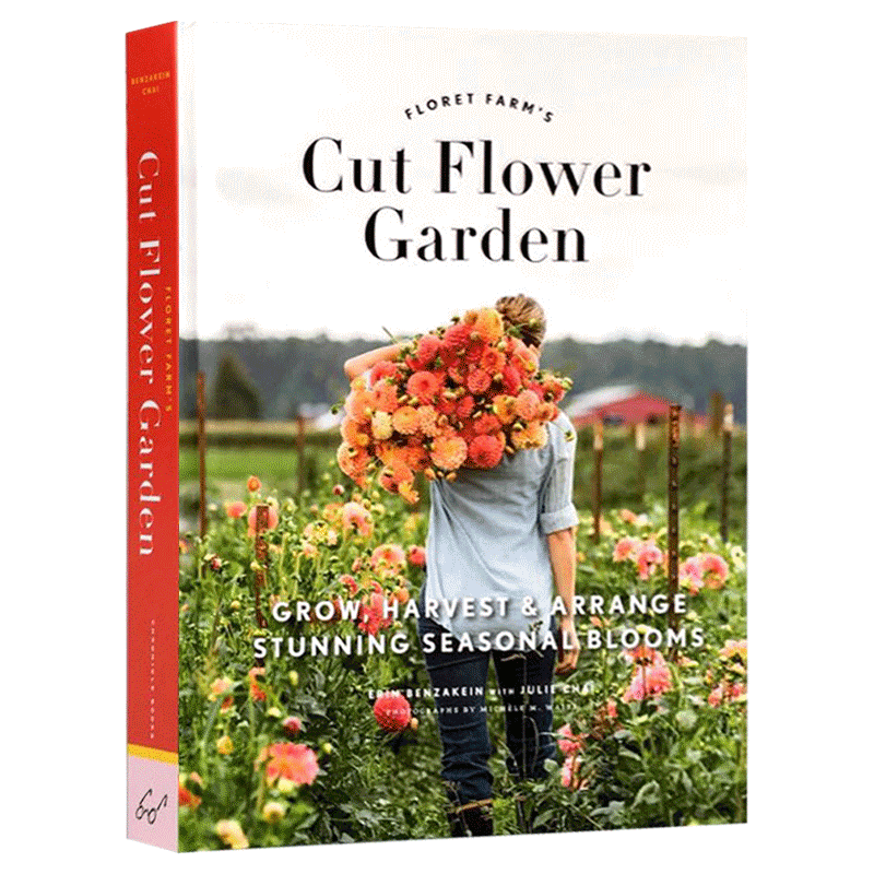 弗洛雷特农场的鲜切花园:每个花季的种植、收获与安排 英文原版 精装 Floret Farm's Cut Flower Garden 英文版 进口书