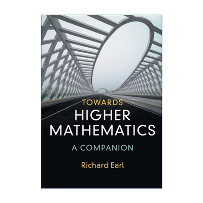 英文原版 Towards Higher Mathematics A Companion 高等数学 学习指南 Richard Earl 英文版 进口英语原版书籍