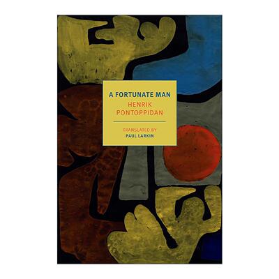英文原版 A Fortunate Man 幸运儿彼尔 诺贝尔文学奖得主亨利克·蓬托皮丹 新译本 英文版 进口英语原版书籍
