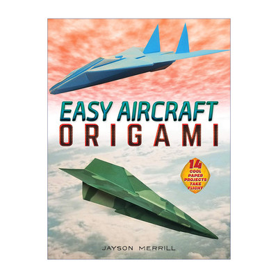 英文原版 Easy Aircraft Origami 14 Cool Paper Projects Take Flight 简易飞机折纸 14款 英文版 进口英语原版书籍