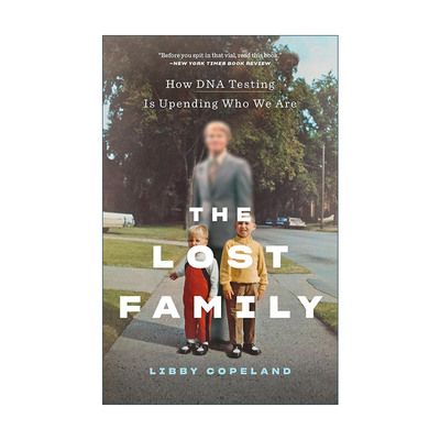 英文原版 Lost Family 迷失的家庭 DNA检测如何解开秘密 重聚亲人 颠覆我们的身份 Libby Copeland 英文版 进口英语原版书籍