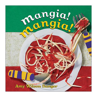 英文原版 Mangia Mangia World Snacks 曼贾 世界零食系列 意大利菜 儿童美食启蒙认知绘本 纸板书 Amy Wilson Sanger 英文版