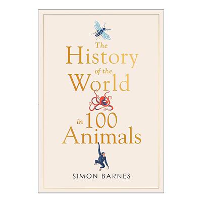 英文原版 The History of the World in 100 Animals 100种动物的世界历史 精装 英文版 进口英语原版书籍