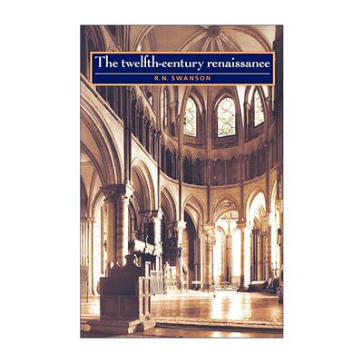 英文原版 The Twelfth-Century Renaissance 12世纪文艺复兴 全面导论 R. N. Swanson 英文版 进口英语原版书籍