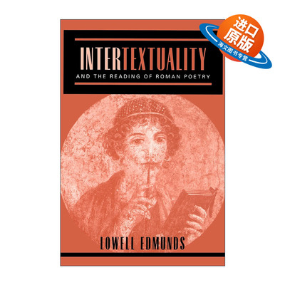 英文原版 Intertextuality and the Reading of Roman Poetry 互文性与罗马诗歌的阅读 Lowell Edmunds 英文版 进口英语原版书籍