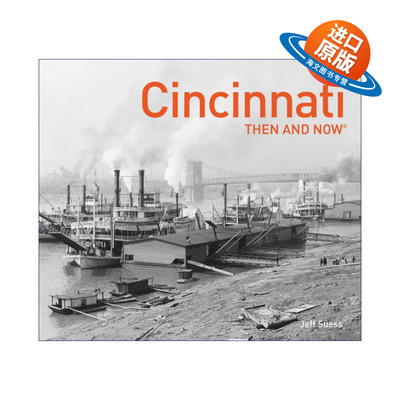 英文原版 Cincinnati Then and Now 辛辛那提往昔 精装摄影城市画册 英文版 进口英语原版书籍