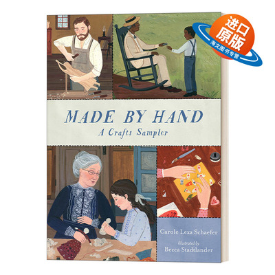 英文原版 Made By Hand A Crafts Sampler 关于手工制作的故事 精装 Carole Lexa Schaefer  英文版 进口英语原版书籍