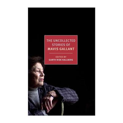 英文原版 The Uncollected Stories of Mavis Gallant 梅维斯·迦兰短篇小说集 笔会 纳博科夫文学奖终身成就奖得主 英文版