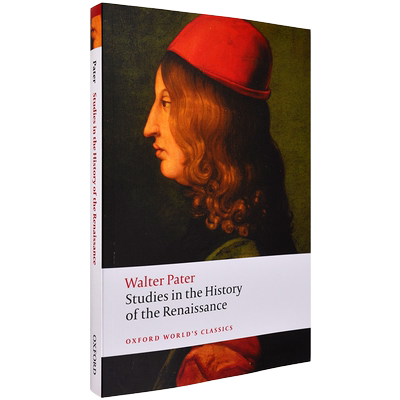 【现货】Studies in the History of the Renaissance 文艺复兴历史研究 Walter Pater 牛津世界经典 正版进口 英文原版书