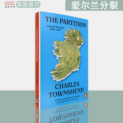 【现货】包邮英文原版分裂：爱尔兰分裂，1885-1925 The Partition: Ireland Divided, 1885-1925 Charles Townshend