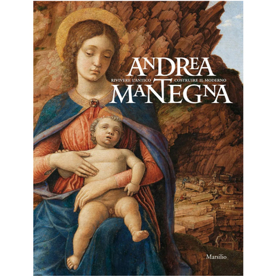 【现货】安德烈亚·曼特尼亚 Andrea Mantegna. Rivivere l'antico, costruire il moderno. Catalogo della mostra