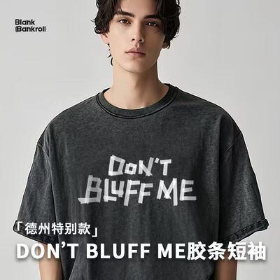 布懒德扑Dont bluff me水洗巴黎家胶带风短袖纯棉德州扑克夏季男T
