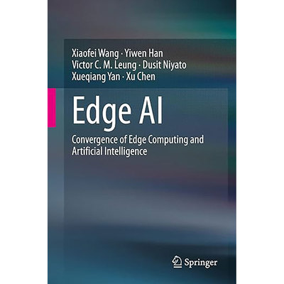现货英文原版Edge AI:Convergence of Edge Computing and Artificial Intelligence 9789811561856