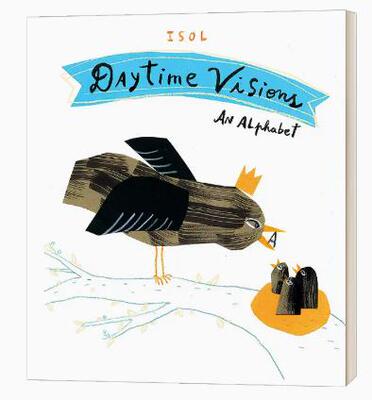 进口英文原版 Daytime Visions 白天的景象 阿根廷绘画家Isol 2-5岁儿童故事字母书艺术绘本