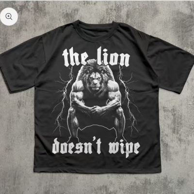 FUNNY T-SHIRT  THE LION DOESN'T WIPE王者不用这些短袖T恤男女