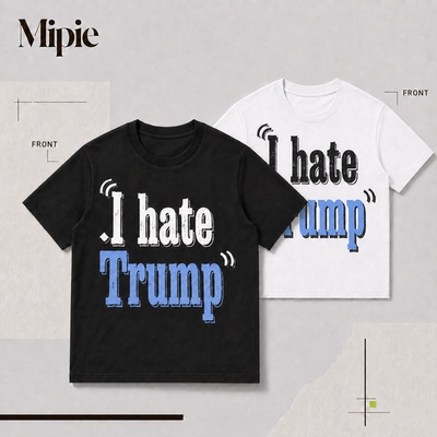 I hate Trump短袖T恤 创意个性小众情侣礼物简约潮牌宽松-Mipie