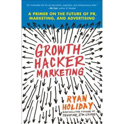 现货 英文原版 黑客营销 Growth Hacker Marketing: A Primer on the Future of Pr, Marketing, and Advertising