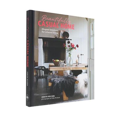 【现货】美好休闲家居慢节奏生活的优雅内饰Beautifully Casual Home英文室内设计空间与装饰Judith Wilson精装Ryland Peters&Sma