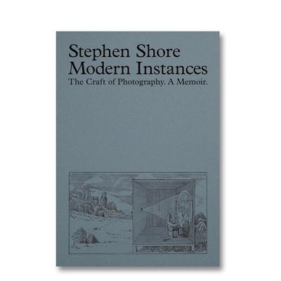 【现货】斯蒂芬肖尔现代实例增订版英文摄影集专辑进口原版图书Stephen ShoreModern Instances Expanded Edition平装Stephen Sh