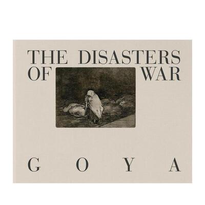 【现货】戈雅战争的灾难Goya: The Disasters 英文艺术家艺术工作室Francisco Goya精装La Fabrica进口原版书9788410024632