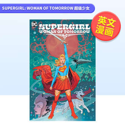 【预售】【DC Comics】少女英文漫画平装进口原版书Supergirl: Woman of Tomorrow King  Tom ; Evely  Bilquis