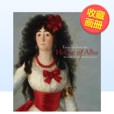 【预售】阿尔巴家族珍宝录Treasures from the House of Alba英文博物馆展览私人收藏画册Fernando Checa精装Ediciones El Viso A