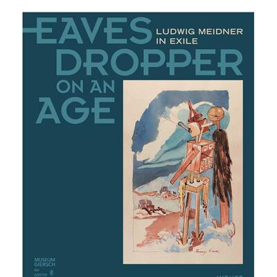 【现货】一个时代的窃听者流亡中的路德维希迈德纳Eavesdropper on an Age: Ludwig Meidner in Exile英文外国美术20世纪Martina