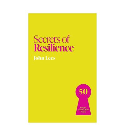 【预售】坚韧者的秘诀【Secrets of Success】Secrets of Resilient People英文生活生活综合John Lees平装John Murray Publisher