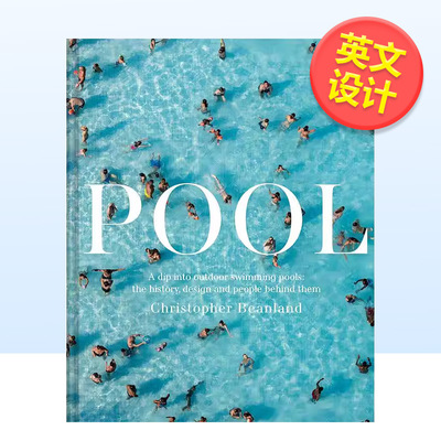 【预售】泳池畅游室外泳池历史设计和背后的人Pool英文建筑设计建筑风格与材料构造Chrisher Beanland精装Batsford进口原版书9781