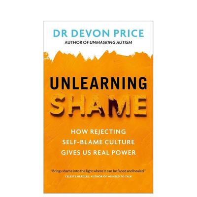 【预售】告别羞耻拒绝自责文化Unlearning Shame英文心灵励志Devon PriceMonoray进口原版书9781800961951
