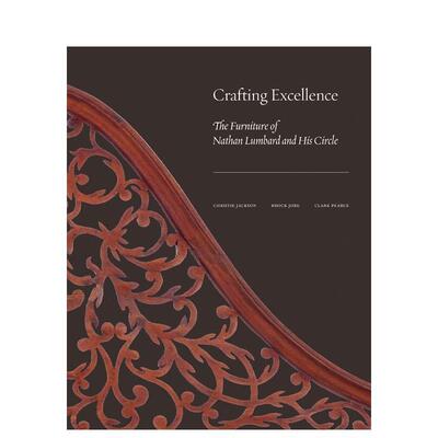 【预售】精湛的手工艺内森伦巴德及其圈子的家具Crafting Excellence The Furniture 英文工业产品设计Christie Jackson精装Yale