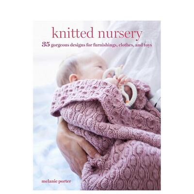 【预售】针织苗圃 35 种家具衣服和玩具设计Knitted Nursery英文手工制作Melanie Porter平装进口原版书CICO Books9781800653214